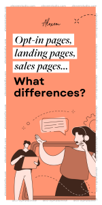 Opt-in pages, landing pages, sales pages... What are the differences?